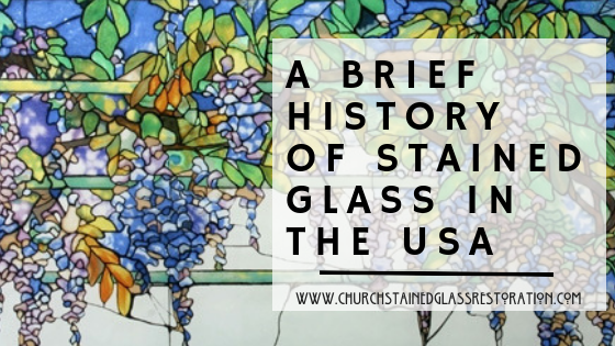 The History Of Stained Glass In The Us Church Stained Glass Restoration